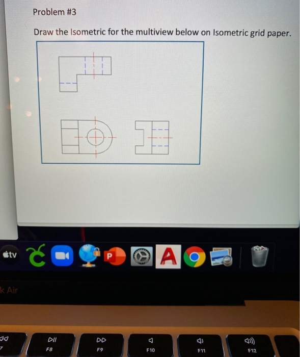 Solved Problem #3 Draw the Isometric for the multiview below | Chegg.com