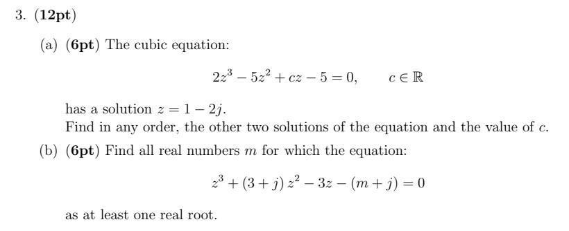 Solved (a) (6pt) The cubic equation: 2z3−5z2+cz−5=0,c∈R has | Chegg.com