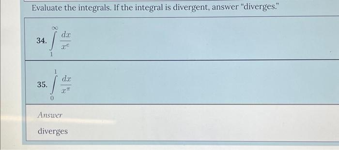 Solved Evaluate the integrals. If the integral is divergent, | Chegg.com