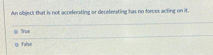 Solved An object that is not accelerating or decelerating | Chegg.com