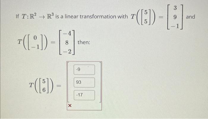 Solved Define T:R2→R3 by T(x)=Ax, where A=⎣⎡51125−2−5−11⎦⎤ | Chegg.com