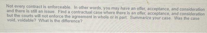 Solved Not every contract is enforceable. In other words, | Chegg.com
