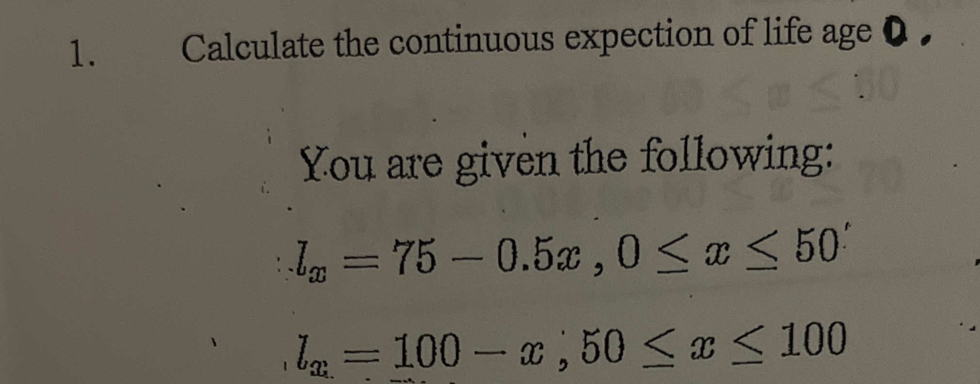 Solved Calculate the continuous expection of life age | Chegg.com
