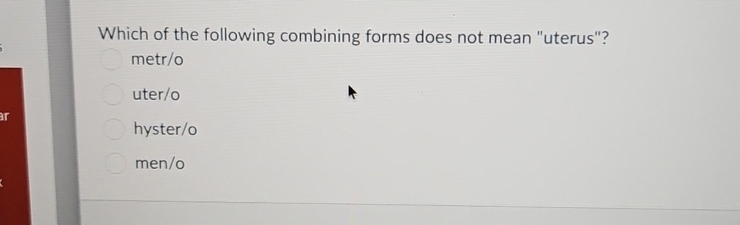 Solved Which of the following combining forms does not mean | Chegg.com