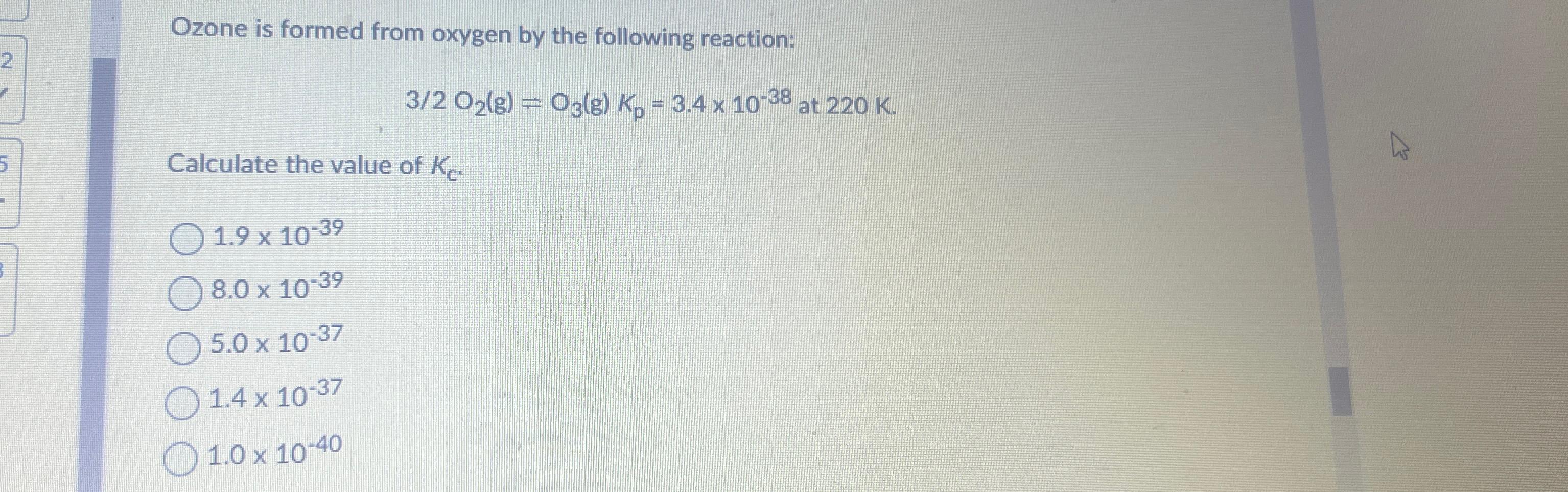 Solved Ozone is formed from oxygen by the following | Chegg.com
