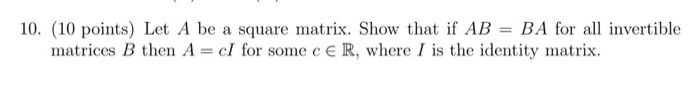 Solved 10. (10 points) Let A be a square matrix. Show that | Chegg.com