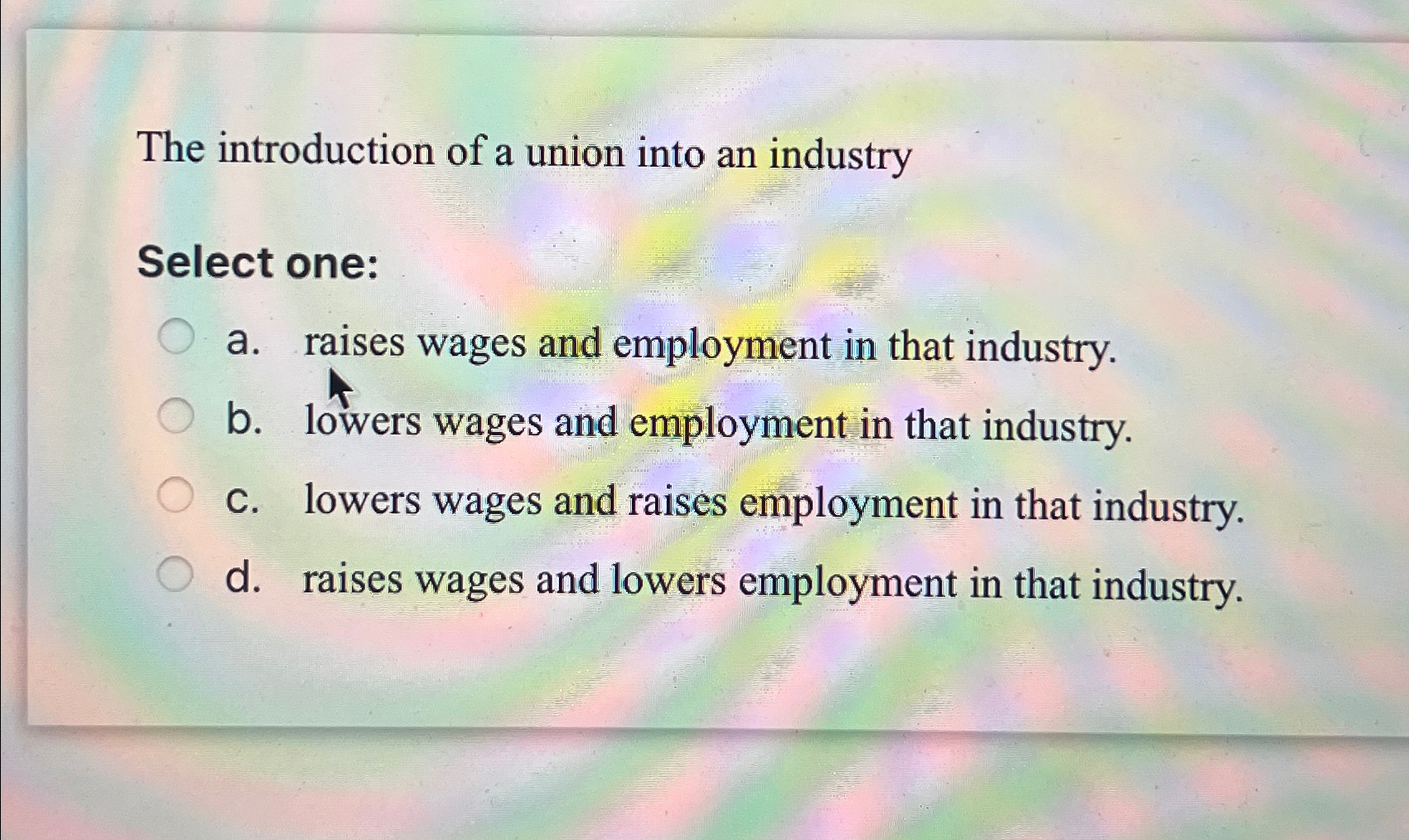 The introduction of a union into an industrySelect | Chegg.com