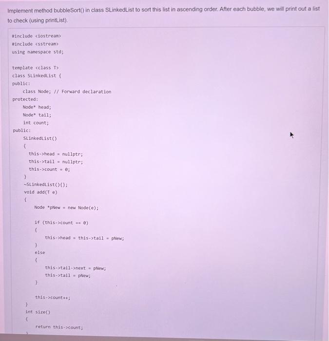 Solved Implement method bubbleSort() in class SLinkedList to | Chegg.com