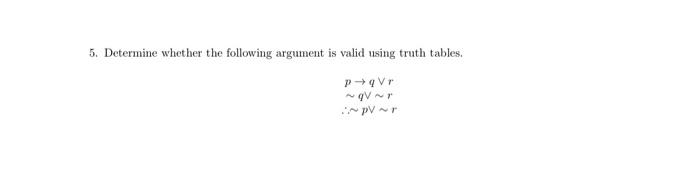 Solved 5. Determine whether the following argument is valid | Chegg.com