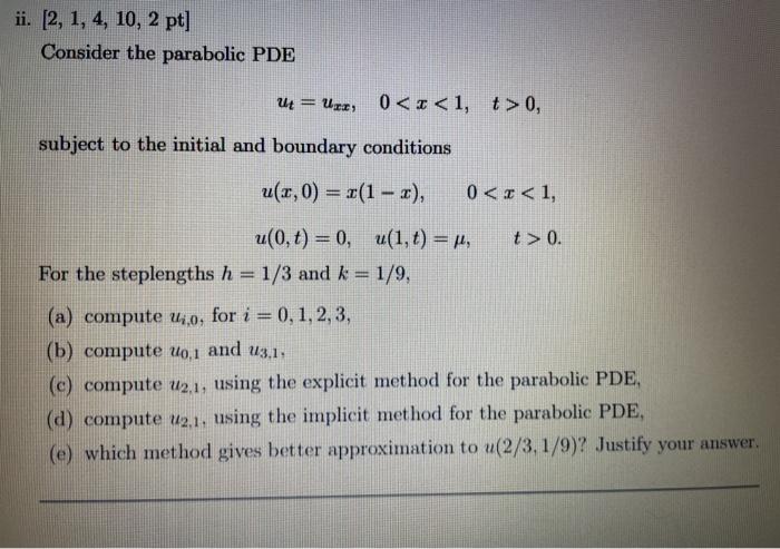 Solved ii. [2, 1, 4, 10, 2 pt] Consider the parabolic PDE 2 | Chegg.com