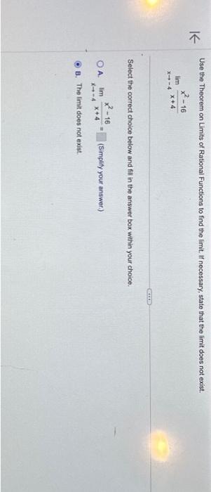 Solved limx→−4x+4x2−16 Select the correct choice below and | Chegg.com