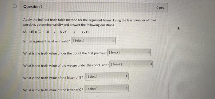 Solved Question 1 O pts Apply the indirect truth table | Chegg.com