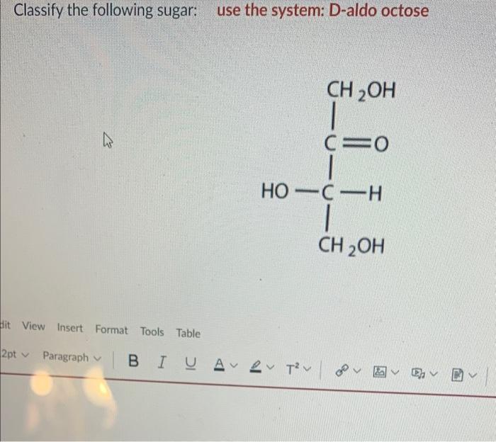 Solved Classify the following sugar: use the system: D-aldo | Chegg.com