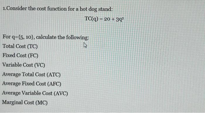 Solved For q={5,10}, calculate the following: Total Cost | Chegg.com