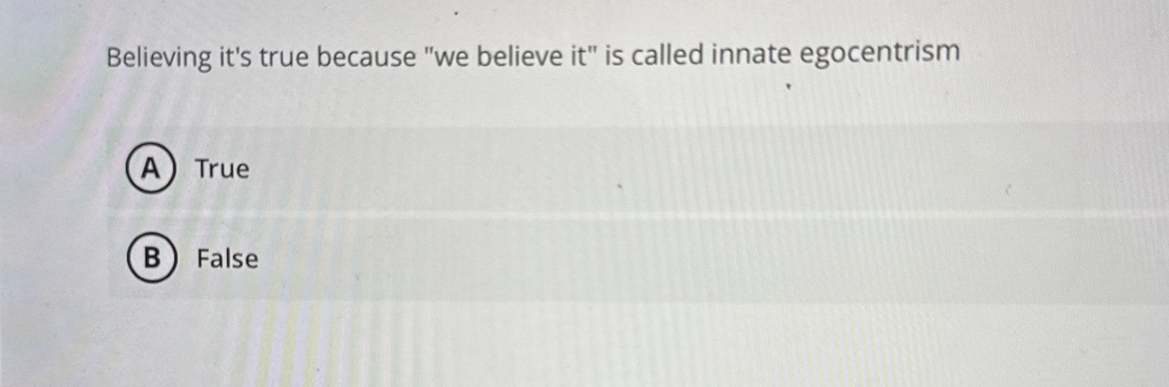Solved Believing it's true because "we believe it" ﻿is | Chegg.com