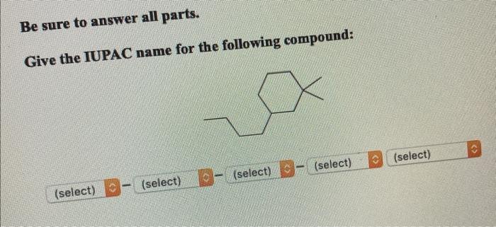 Solved Be sure to answer all parts. Give the IUPAC name for | Chegg.com
