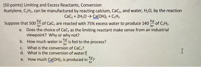 Solved (50 points) Limiting and Excess Reactants, Conversion | Chegg.com