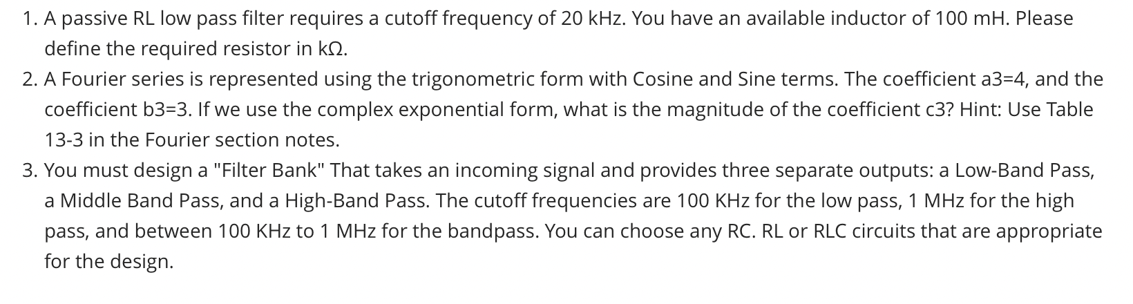 Solved 1. ﻿A passive RL low pass filter requires a cutoff | Chegg.com