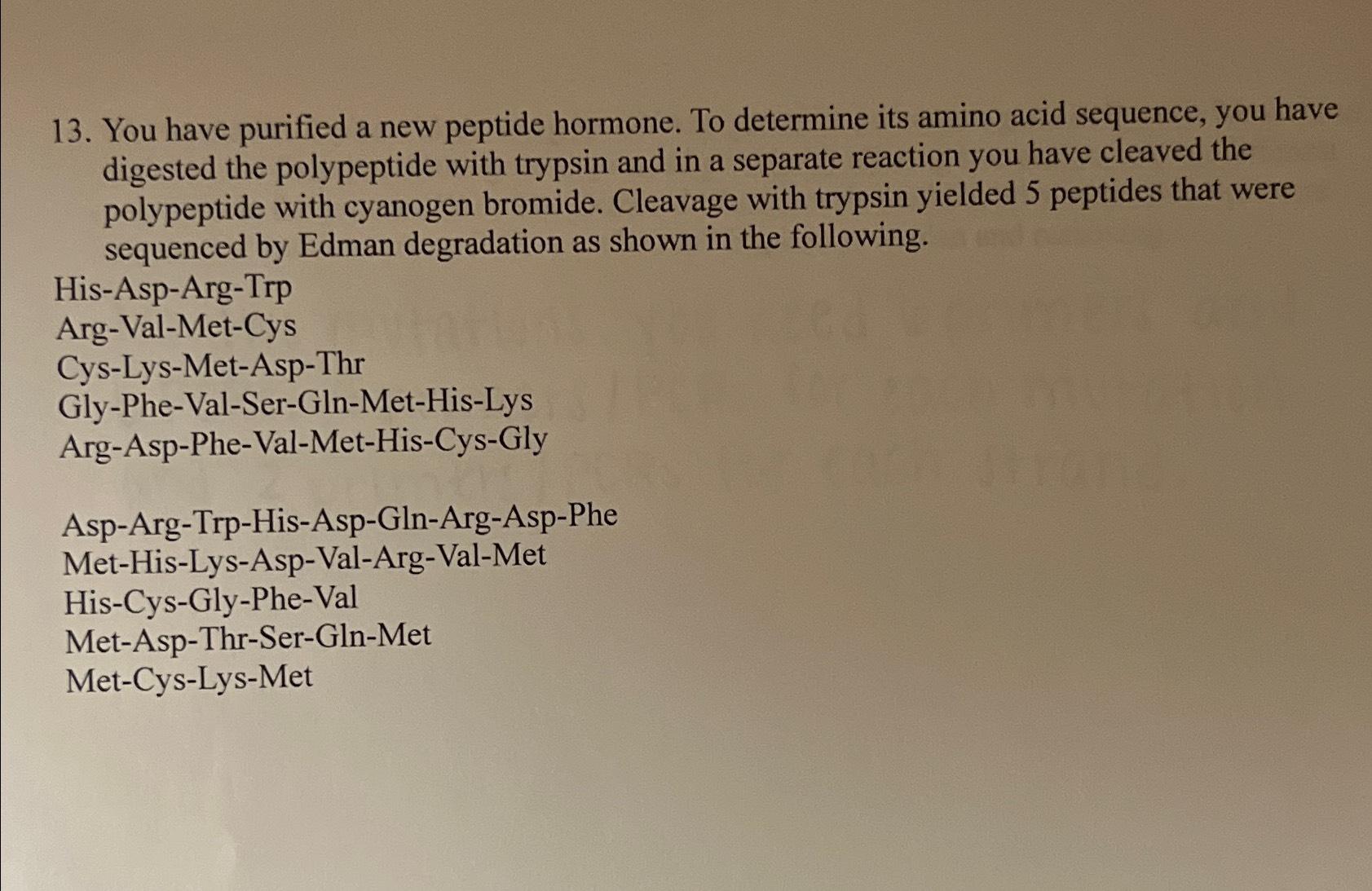 Solved You Have Purified A New Peptide Hormone To Determine