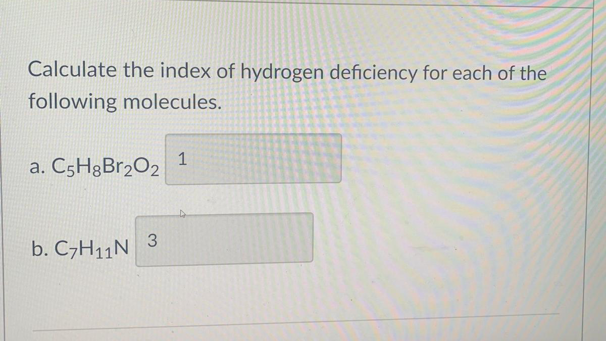 Solved Calculate the index of hydrogen deficiency for each | Chegg.com