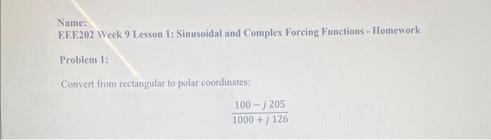 Solved Name: EEE202 Weck 9 Lesson 1: Sinusoidal and Complex | Chegg.com