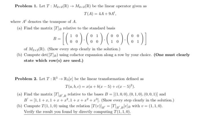 Solved Problem 1. Let T: M2x2(R)→ M₂x2 (R) be the linear | Chegg.com