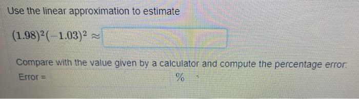 Solved Use the linear approximation to estimate (1.98)2 | Chegg.com