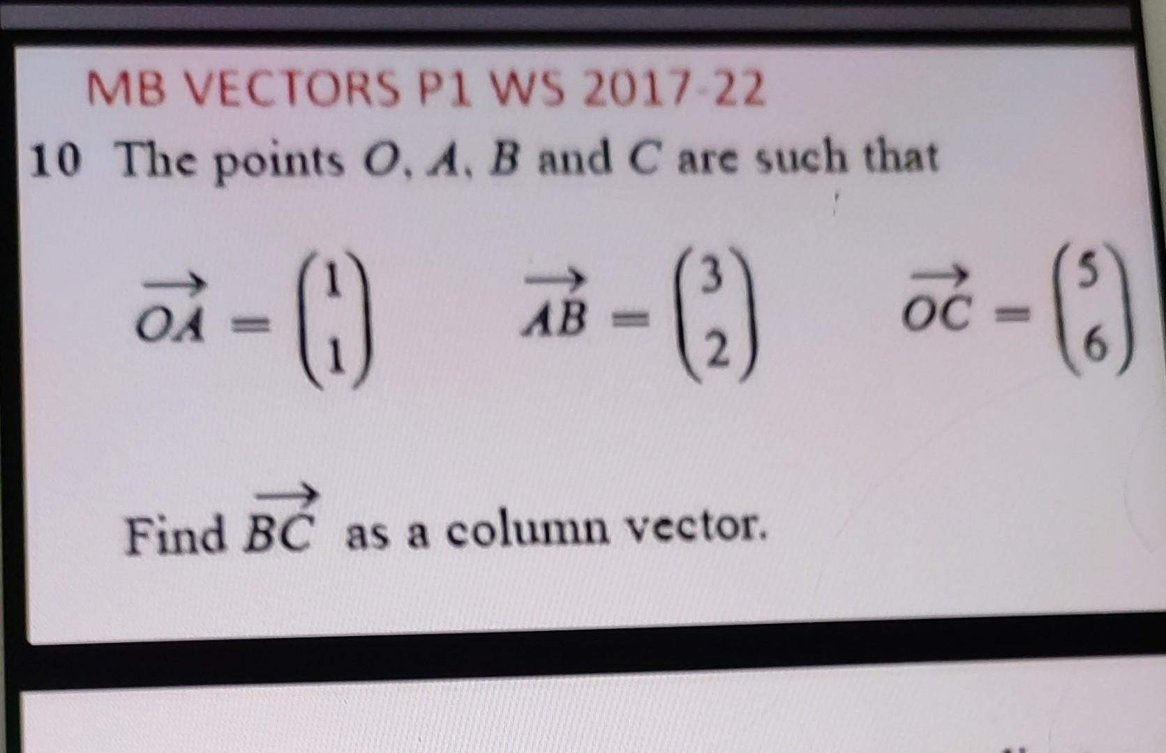 Solved MB VECTORS P1 WS 2017-22 10 The points O,A,B and C | Chegg.com