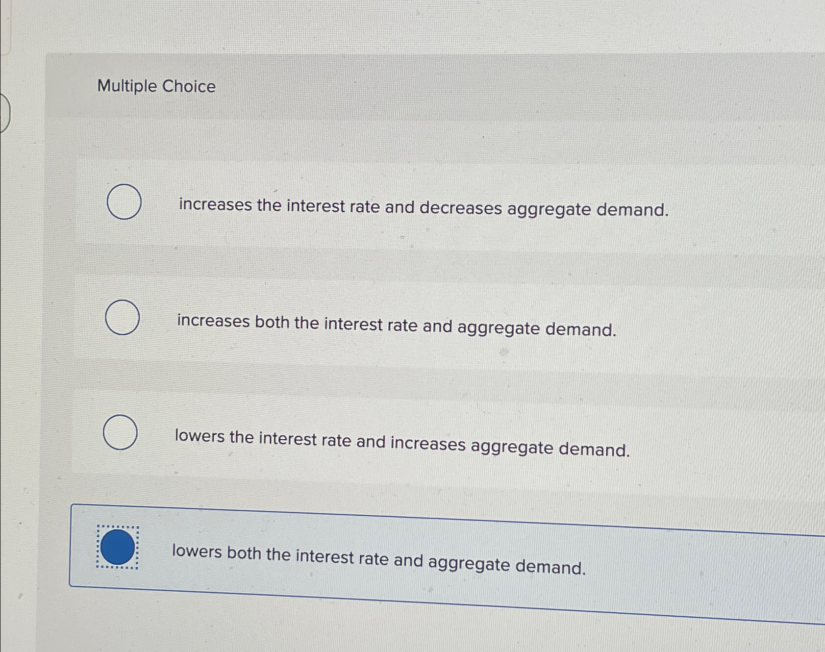 Solved Multiple Choice ﻿increases the interest rate and | Chegg.com