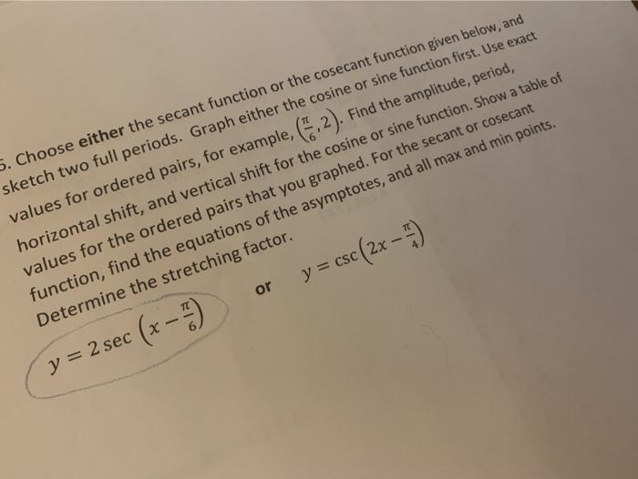 Solved 5. Choose either the secant function or the cosecant | Chegg.com