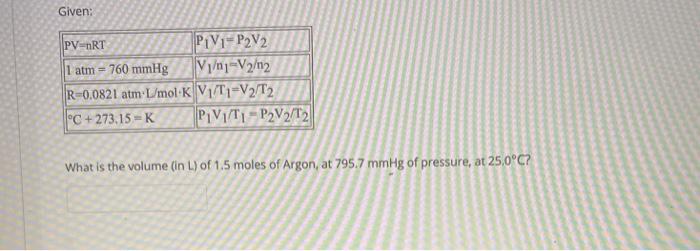 Solved Given: PV=nRT P1V1-P2V2 1 atm = 760 mmHg Vin-V2/12 | Chegg.com