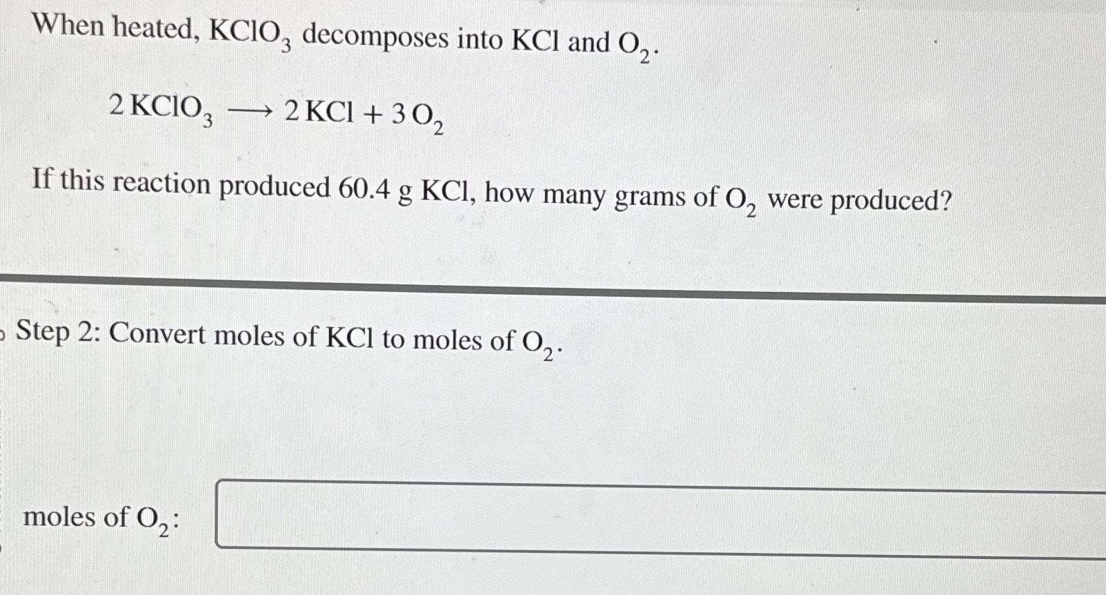Solved When heated, KClO3 ﻿decomposes into KCl ﻿and | Chegg.com
