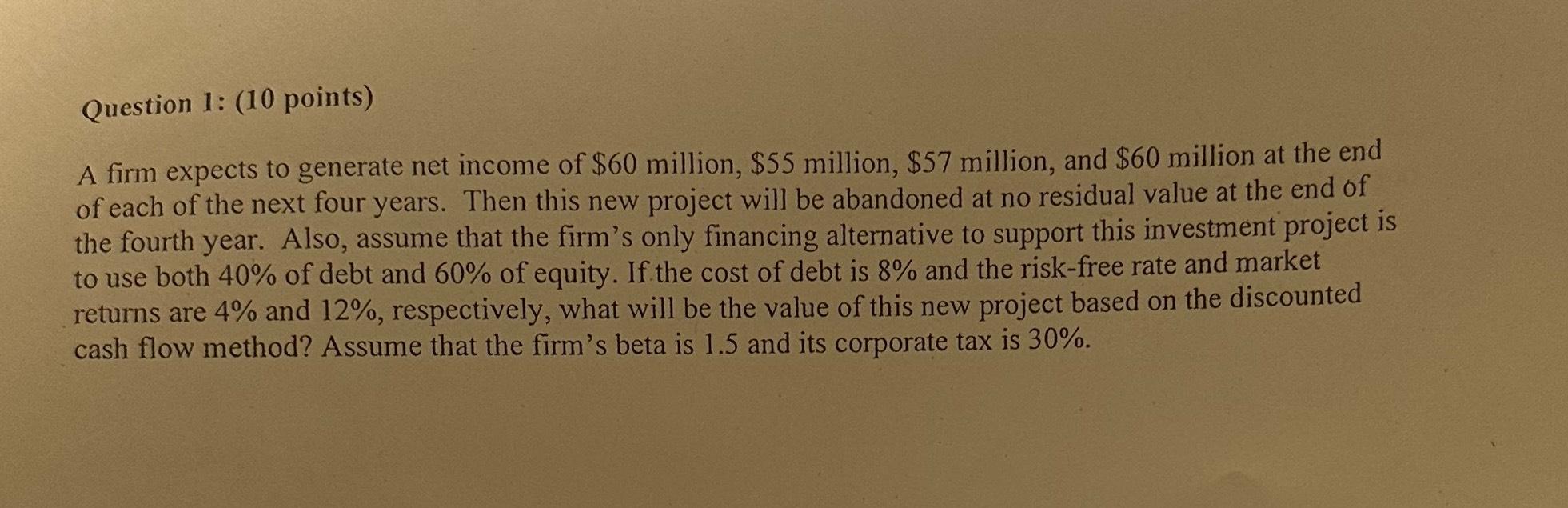 Solved Question 1: (10 ﻿points)A firm expects to generate | Chegg.com