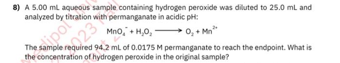 Solved A 5.00 mL aqueous sample containing hydrogen peroxide | Chegg.com