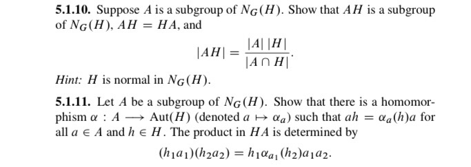 Solved 5.1.10. Suppose A is a subgroup of NG(H). Show that | Chegg.com