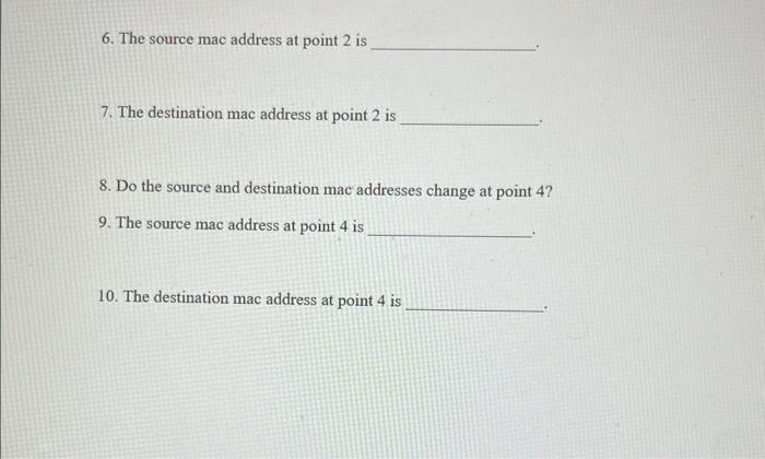 Solved 1. The source mac address at point 1 is 2. The | Chegg.com