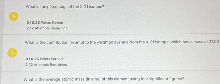 Solved There are two isotopes of an unknown element, X−19 | Chegg.com