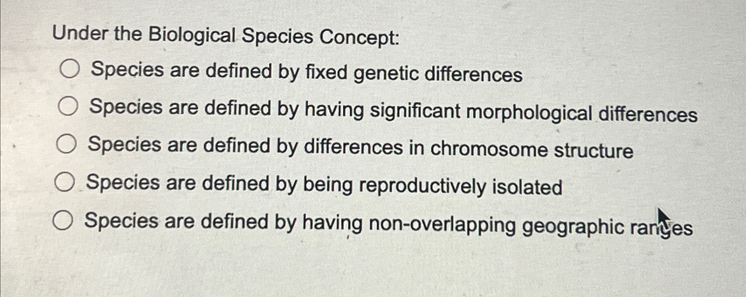 Solved Under the Biological Species Concept:Species are | Chegg.com