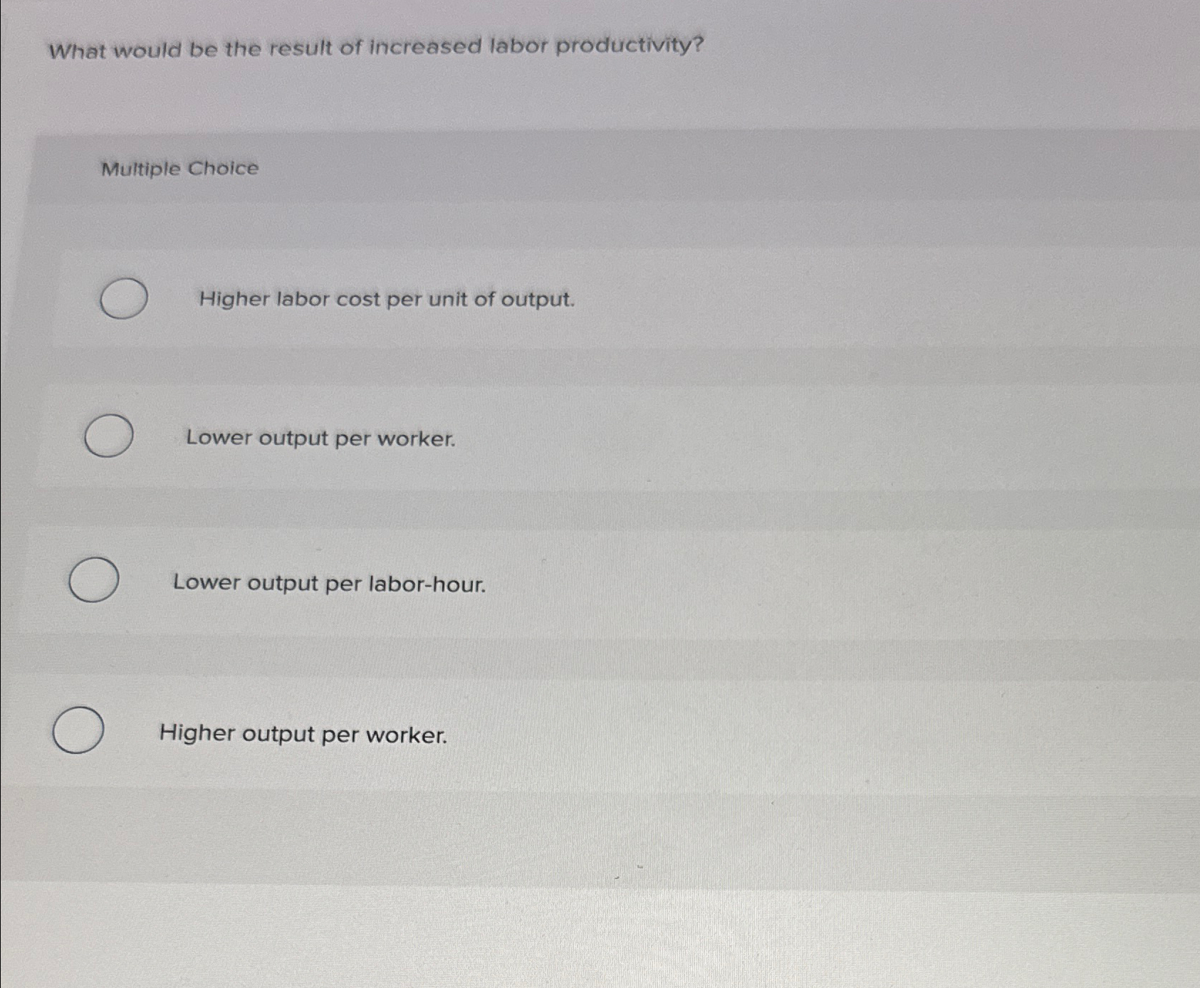Solved What would be the result of increased labor | Chegg.com
