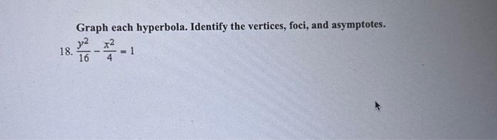 Solved Graph each hyperbola. Identify the vertices, foci, | Chegg.com