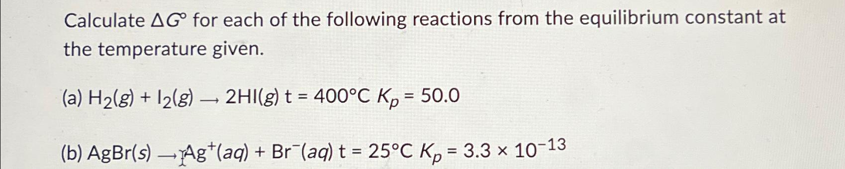 Solved Calculate ΔG° ﻿for each of the following reactions | Chegg.com