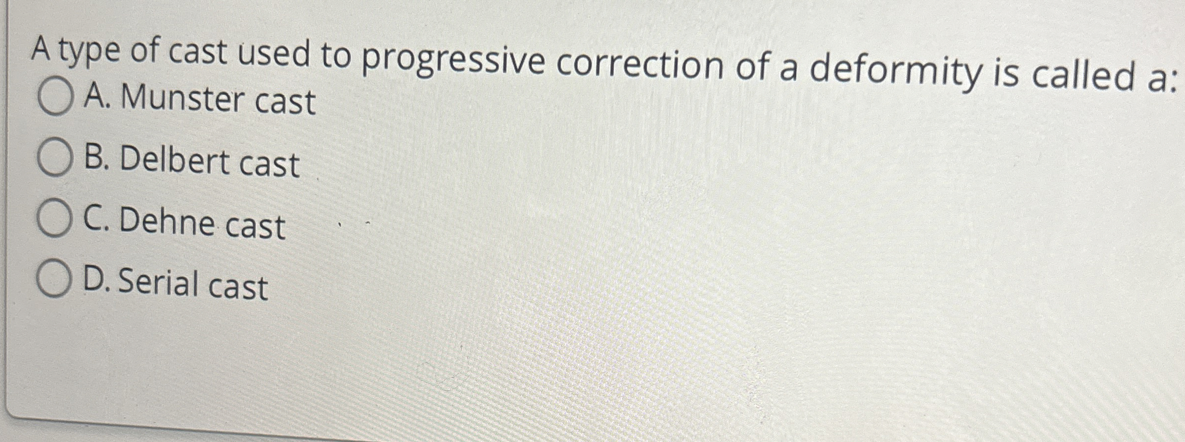 Solved A type of cast used to progressive correction of a | Chegg.com