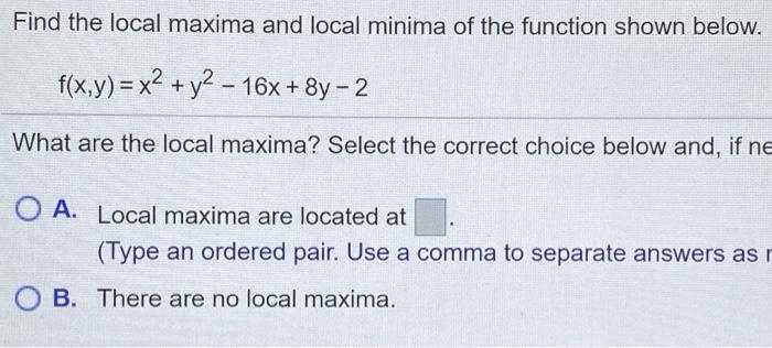 Solved please find local minima are at ( _ , _ )please find | Chegg.com