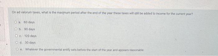 Solved On ad valorum taxes, what is the maximum period after | Chegg.com