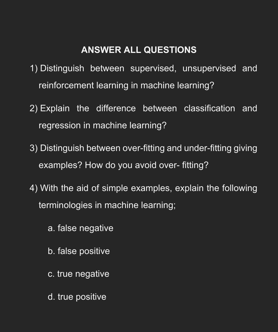 Solved ANSWER ALL QUESTIONSDistinguish between supervised, | Chegg.com