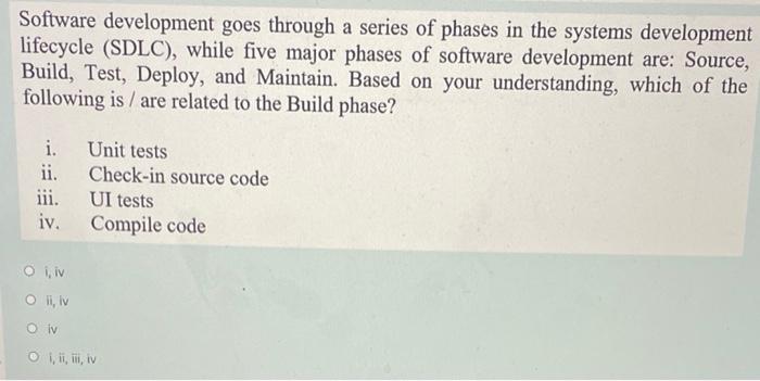 Solved Software development goes through a series of phases | Chegg.com