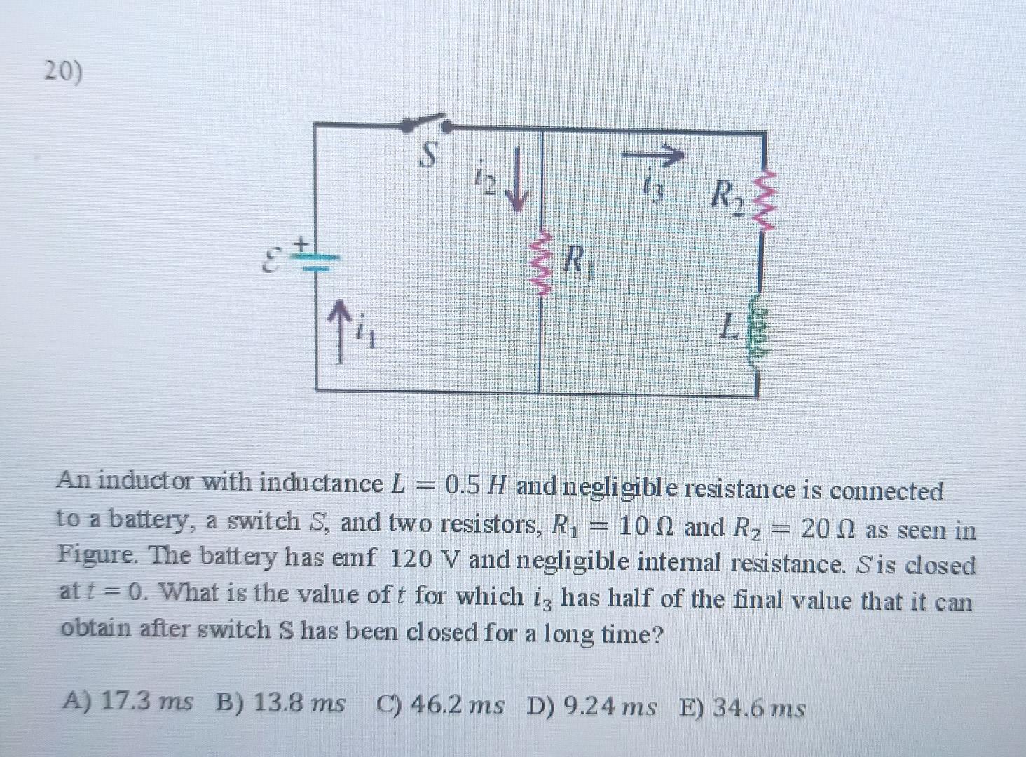 Solved 20) S 13 Ro ERI L An inductor with inductance L = 0.5 | Chegg.com