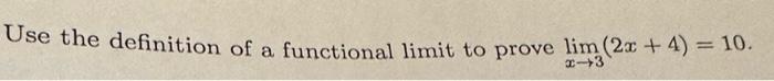 Solved Use the definition of a functional limit to prove | Chegg.com