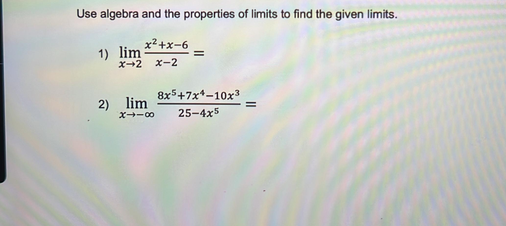 Solved Use algebra and the properties of limits to find the | Chegg.com