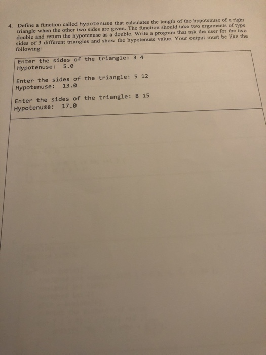 Solved 4 Define A Function Called Hypotenuse That 